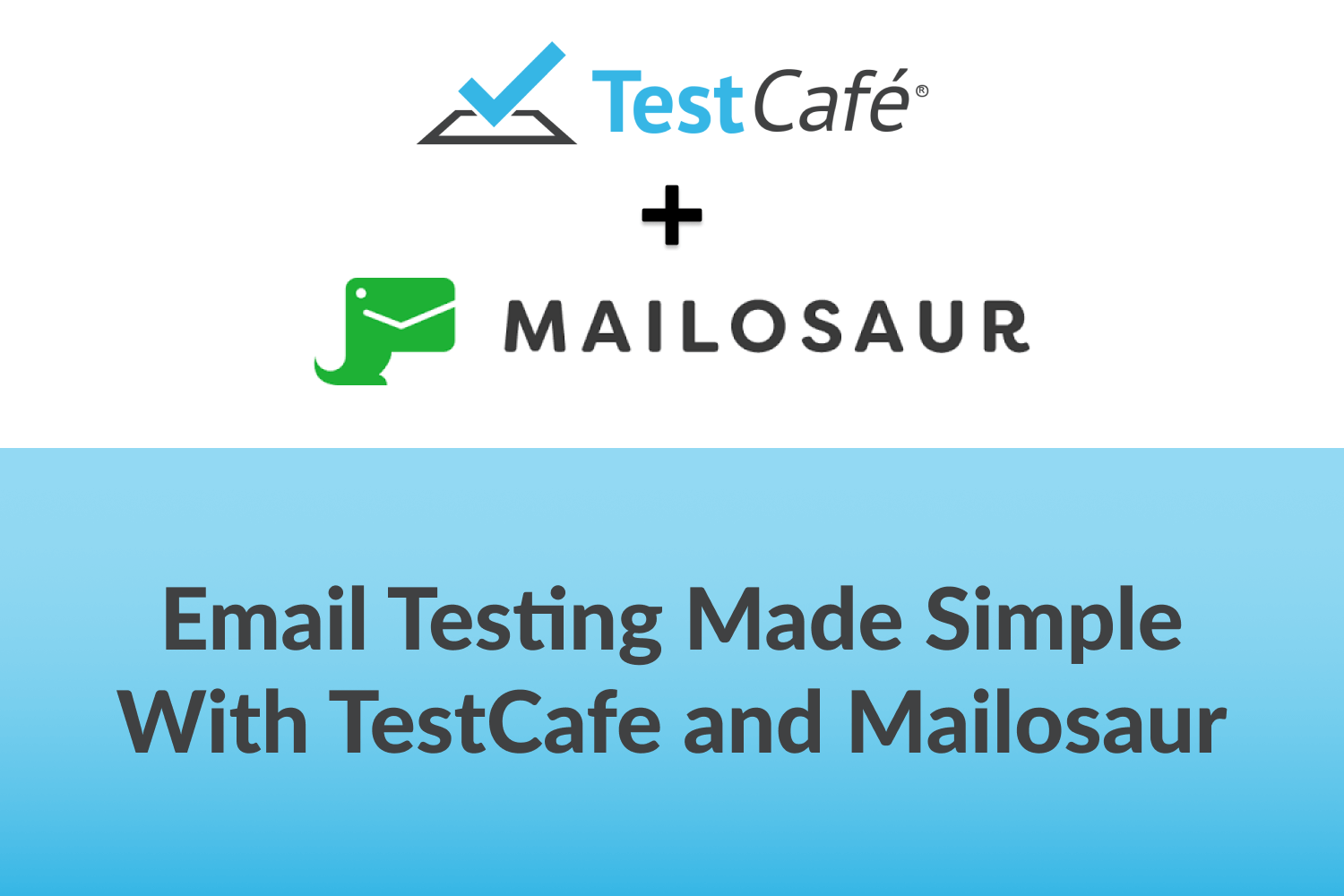 Email Testing Made Simple With TestCafe and Mailosaur | Dev Tester