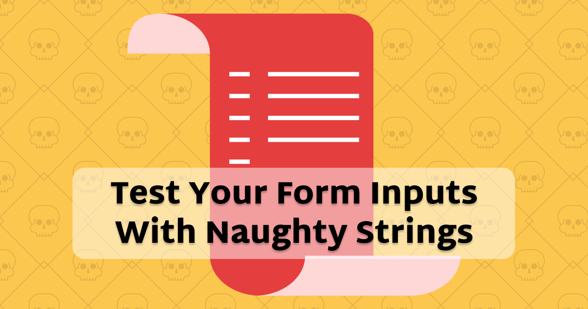 Test Your Form Inputs With Naughty Strings Dev Tester