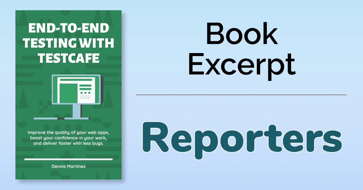 End-to-End Testing with TestCafe: Reporters