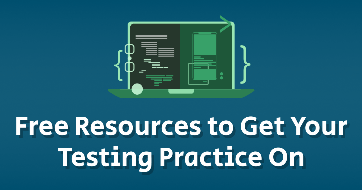 Free Resources to Get Your Testing Practice On | Dev Tester