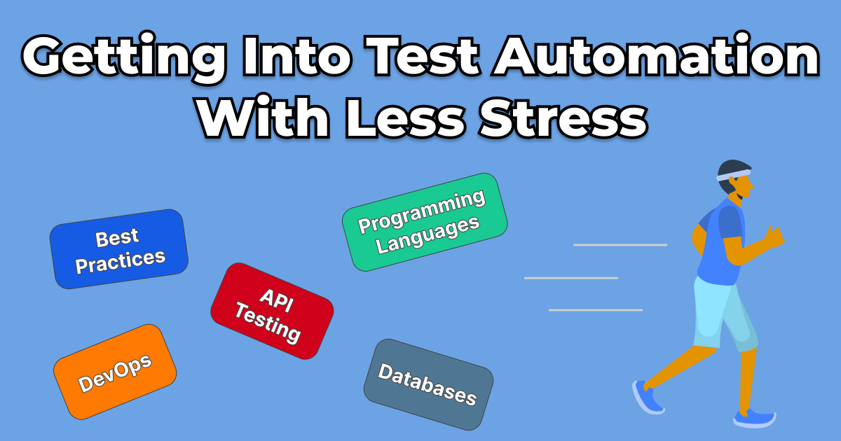 Getting Into Test Automation With Less Stress | Dev Tester
