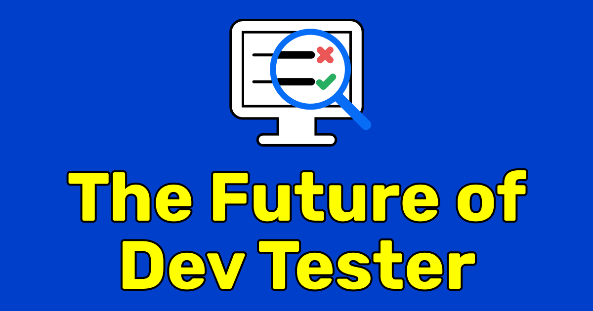 The Future Of Dev Tester