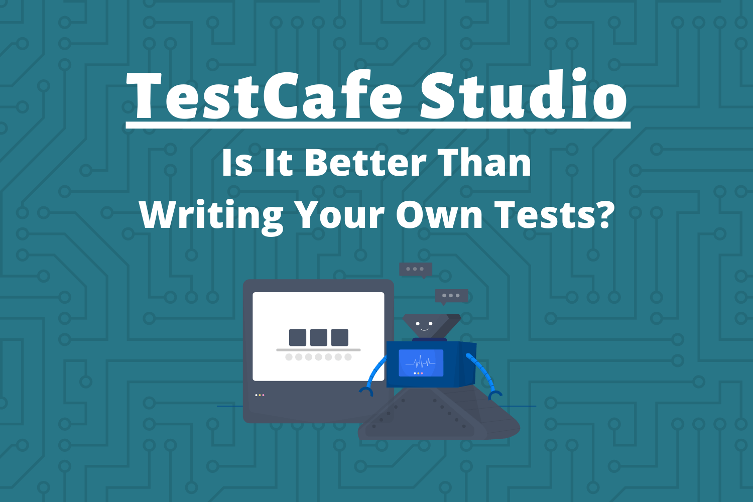 TestCafe Studio: Is It Better Than Writing Your Own Tests? | Dev Tester