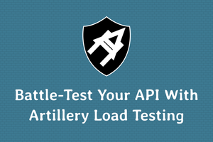 Battle-Test Your API With Artillery Load Testing | Dev Tester